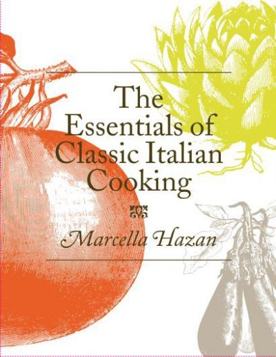 The Essentials of Classic Italian Cooking - Wickedfood